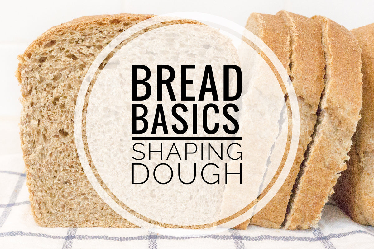 Bread Basics: Shaping Dough – Unsifted, Inc.